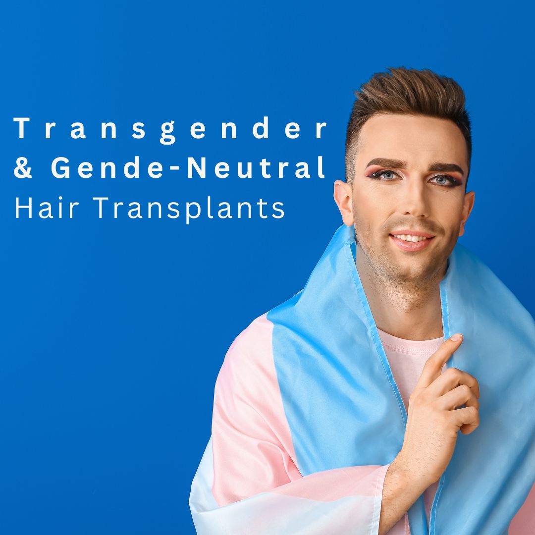 Transgender and Gender-Neutral Hair Transplants in Turkey